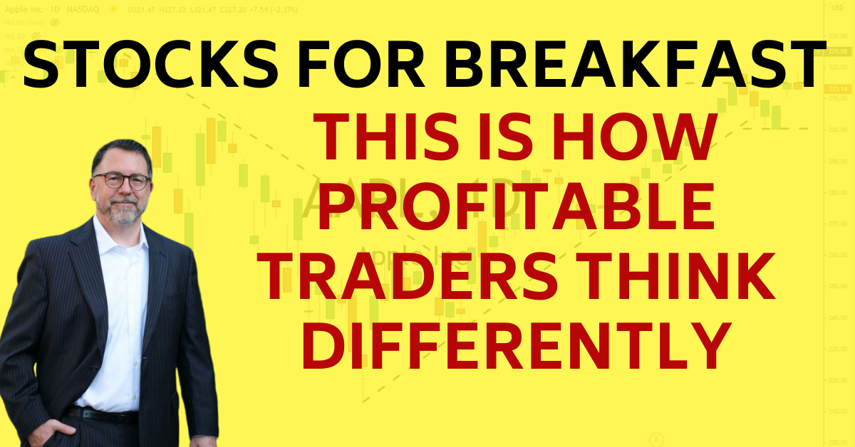 Stocks for Breakfast | How Profitable Traders Think Differently Than Most
