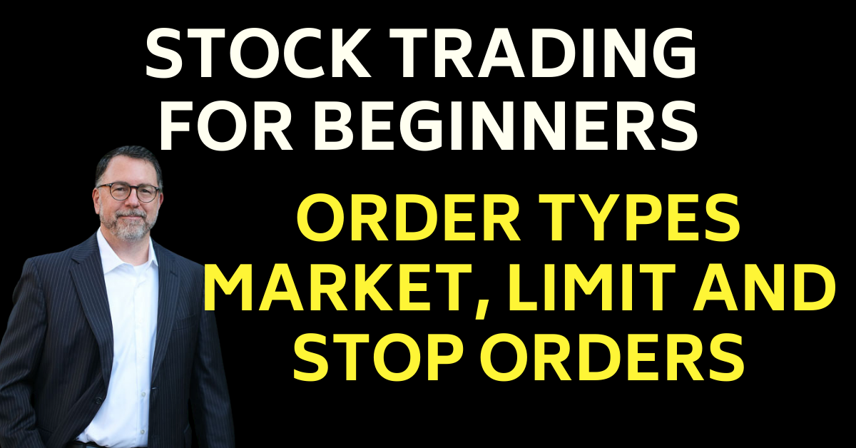 Common Stock Market Order Types - Limit, Market and Stop Orders