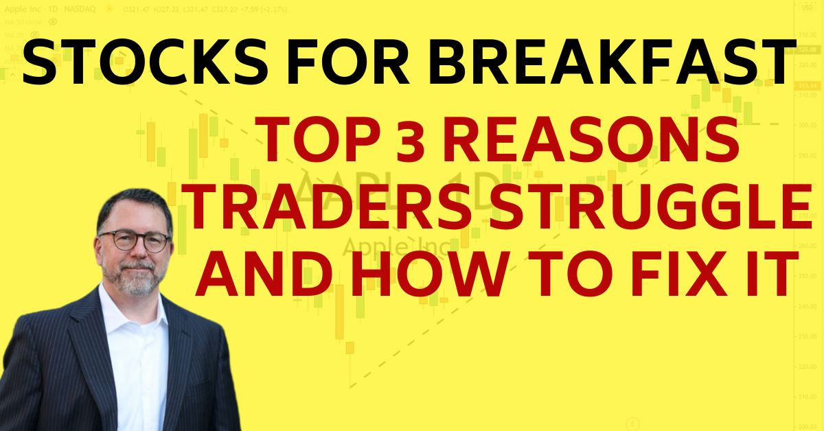 Top 3 Reasons Stock Traders Struggle And How to Fix It